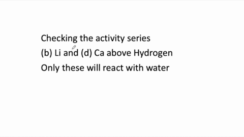 SOLVED:Determine which of the following metals can react with water: (a) Au, (b) Li, (c) Hg, (d ...