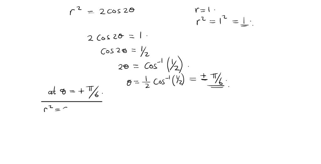 SOLVED:Find all intersections of the pairs of curves in Exercises 25-28. r^2=2 cos(2 θ), r=1