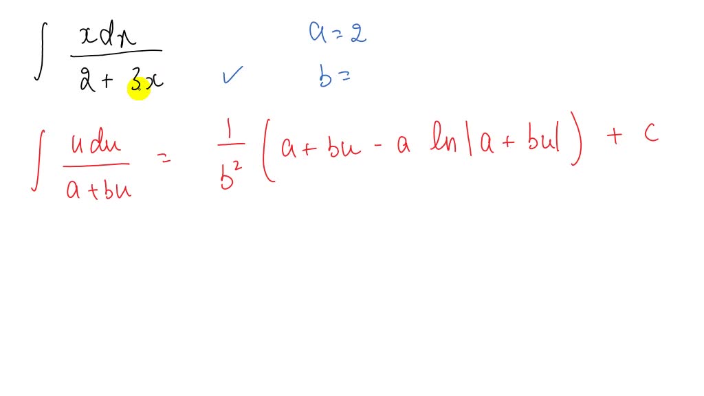 ⏩SOLVED:Calculate using our table of integrals. ∫(x d x)/(2+3 x) | Numerade