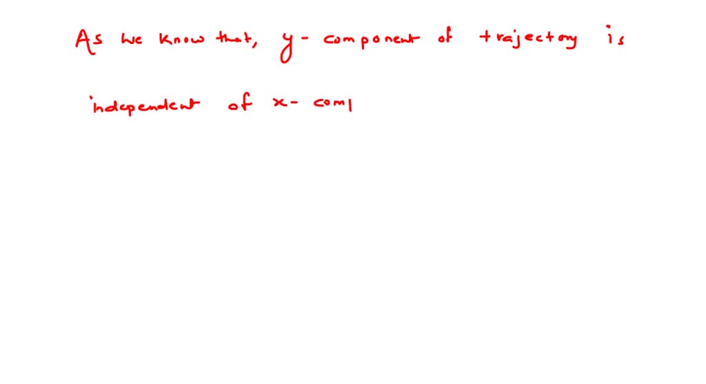 Solved Statement 1 The Trajectory Of Projectile Is Quadratic In V And