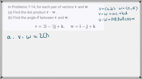 ⏩SOLVED:In Problems 7-14, for each pair of vectors 𝐯 and 𝐰. (a) Find ...