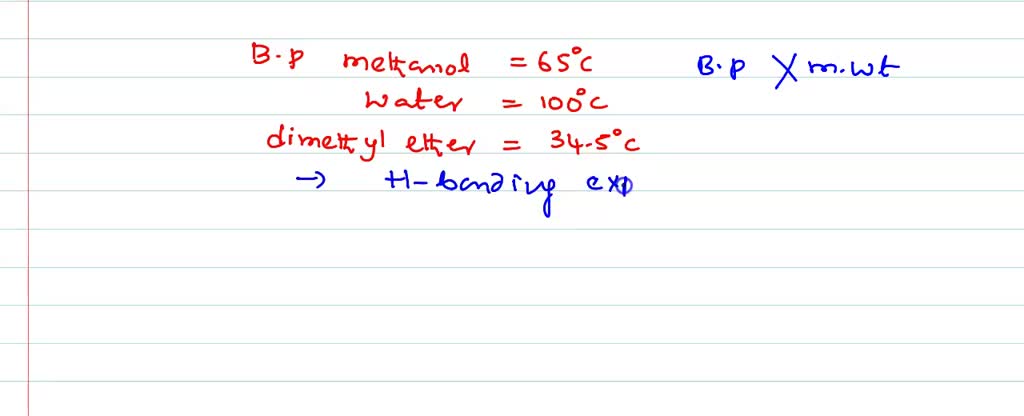 The boiling points of methanol, water and dimethylether are ...