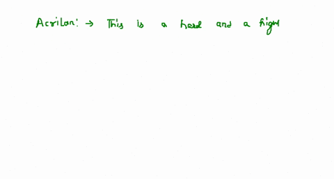 SOLVED:Acrilan is a hard and a highly melting material. Which one of ...