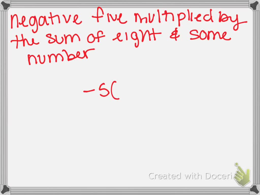 SOLVED:Translate to a variable expression. negative five multiplied by ...