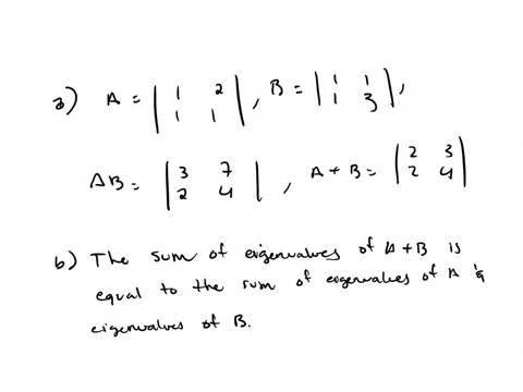SOLVED: (a) Construct 2 by 2 matrices such that the eigenvalues of A B ...