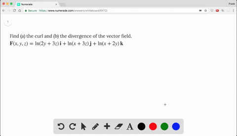 SOLVED:Find (a) the curl and (b) the divergence of the vector field. F(x, y, z) = ln(2y + 3z) i ...