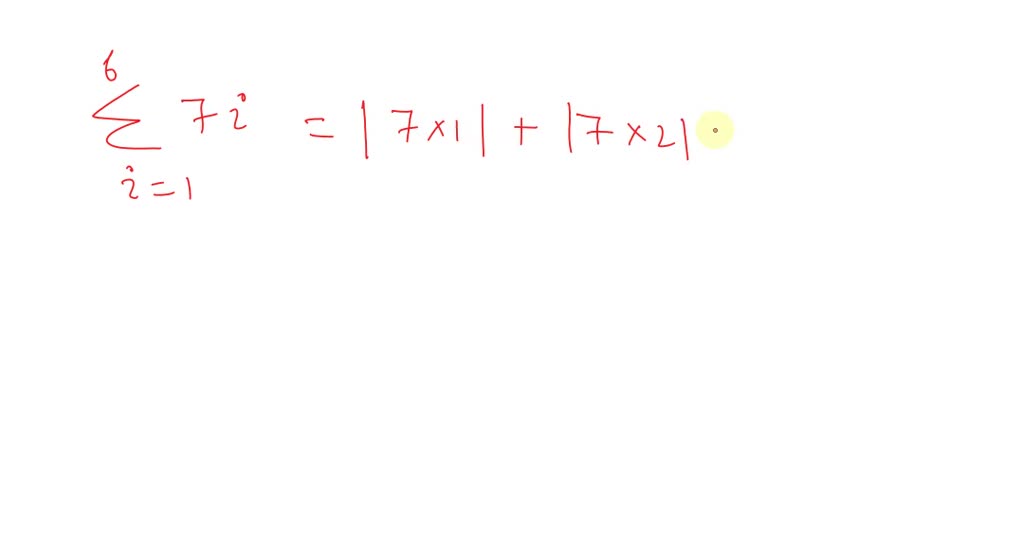 Using Summation Notation Find The Sum Of The Series ∑i 1 5 7 I Numerade