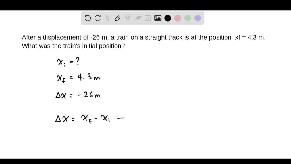 SOLVED:After a displacement of -26 m, a train on a straight track is at ...