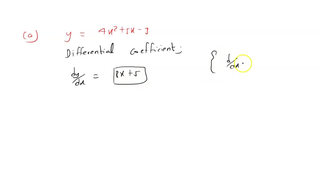 Find the differential coefficient of y= 4 x^2+5 x-3 and determine the ...