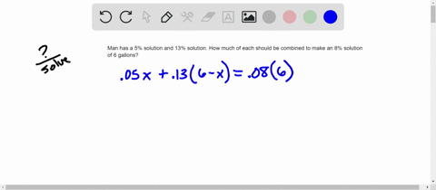 SOLVED: Solve each mixture problem. See Examples 5 and 6 See the ...