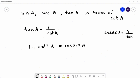 SOLVED:Express the trigonometric ratios sinA, secA and tanA in terms of cotA.