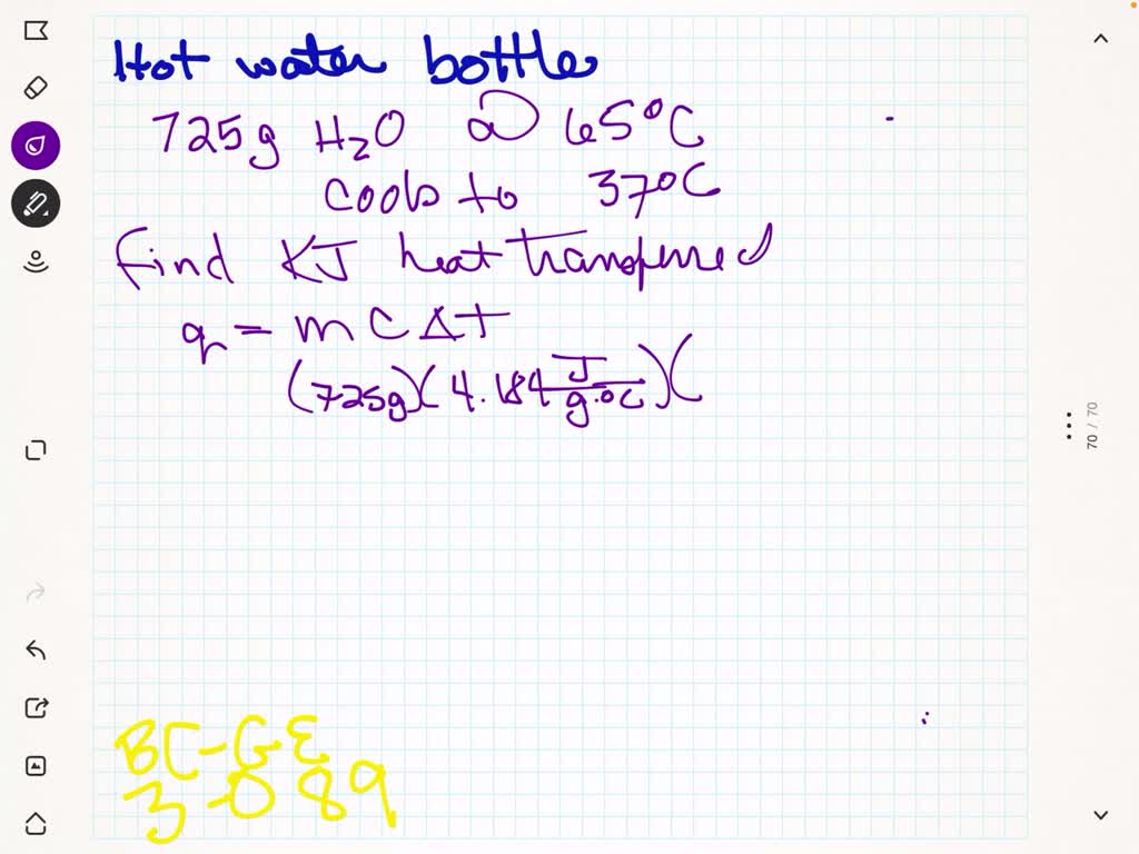 SOLVED:A hot-water bottle for a patient contains 725 g of water at 65^∘ ...
