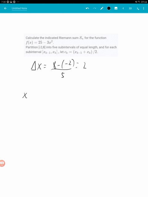 SOLVED: Calculate the indicated Riemann sum Sn for the function f(x)=25-3 x^2. Partition [-2,8 ...