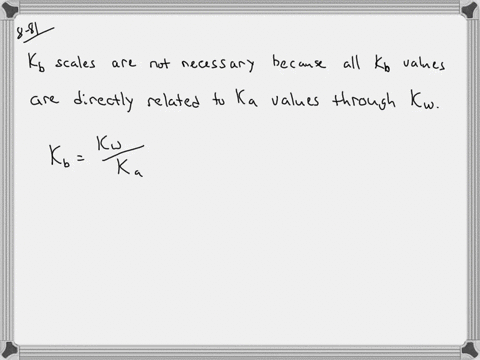 SOLVED:A scale of Kb values for bases could be set up in a manner ...