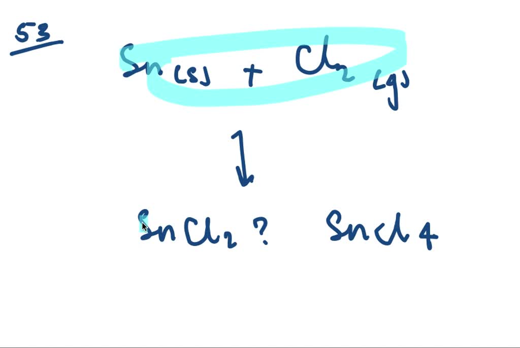 SOLVED:Would you expect the reaction of Sn(s) and Cl2(g) to yield SnCl2 ...