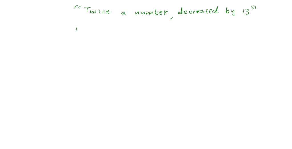 SOLVED: Consider the following. a number decreased by the difference ...