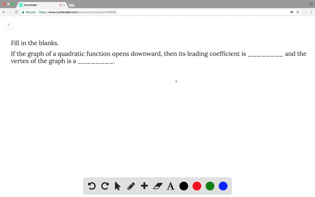 SOLVED:Fill in the blanks. When the graph of a quadratic function opens ...