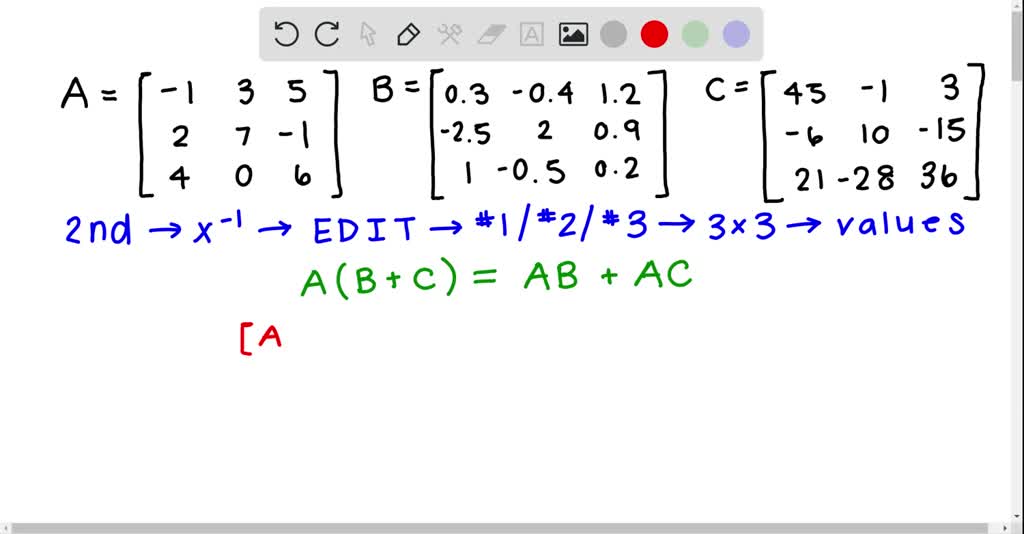 SOLVED:Use a calculator and matrices A, B, and C to verify each ...