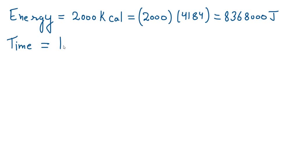 SOLVED:A typical human diet is " 2000 calories" per day, where the ...