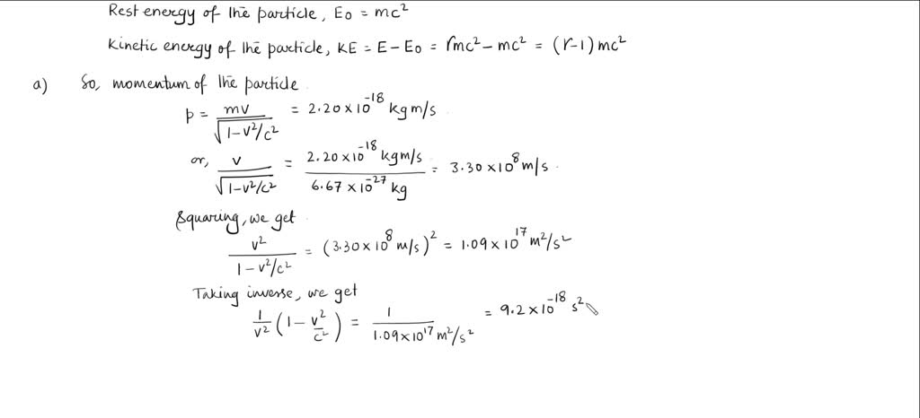 SOLVED:A particle has a rest mass of 5 ×10^-23 kg, and is initially at ... SOLVED:A particle has a rest mass of 5 ×10^-23 kg, and is initially at ...