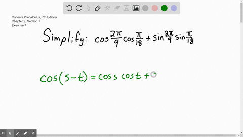 SOLVED:Use the addition formulas for sine and cosine to simplify the expression. cos(2 π)/(9 ...