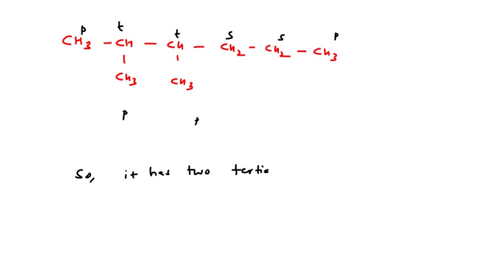 SOLVED:2, 3 -dimethyl hexane contains .... tertiary.... secondary and ...