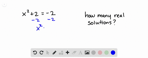 SOLVED:Determine the number of real solutions for each equation. x^2+2=-2