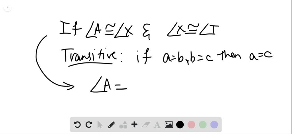 SOLVED:Transitive Property of Congruence: If ∠A ≅∠X and ∠X ≅∠T, then
