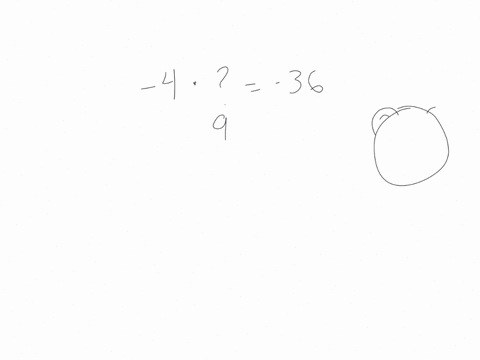SOLVED:a. What number must be multiplied by -4 to obtain -36 ? b. What ...