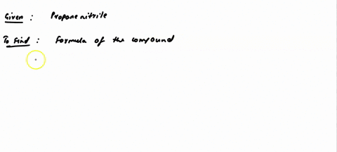 SOLVED:The formula of propanenitrile is (a) CH2 CN (b) C2 H5 CN (c) CH7 ...