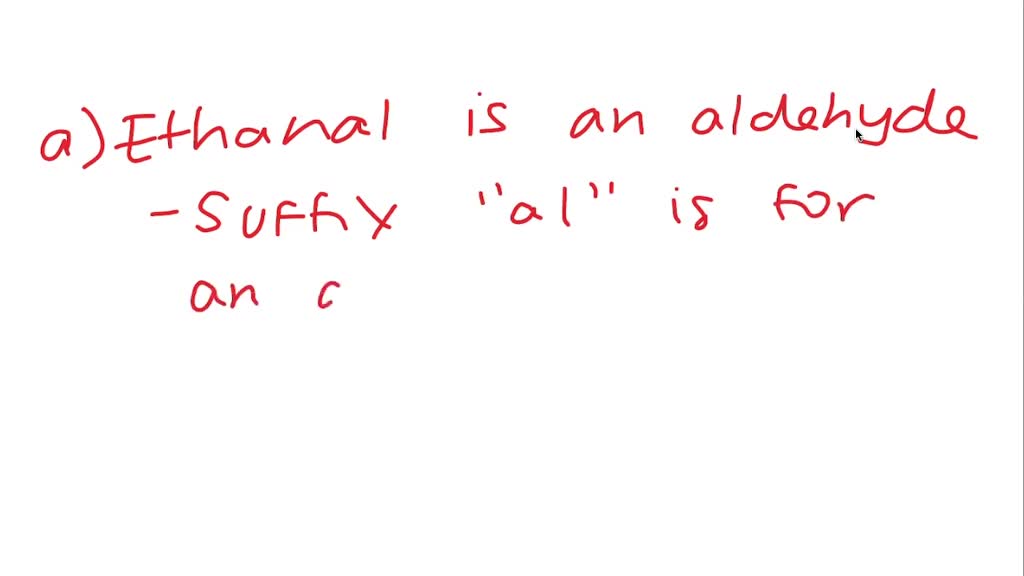 (a) What functional group does the molecule ethanal contain? How can ...