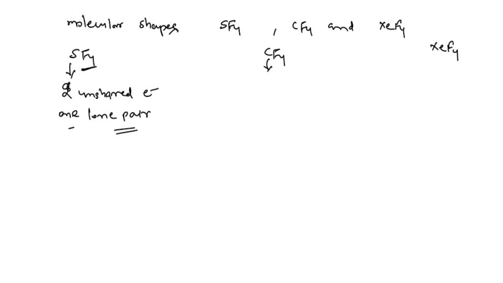 SOLVED:CF4, SF4 and XeF4 contain the following electronic structure on ...