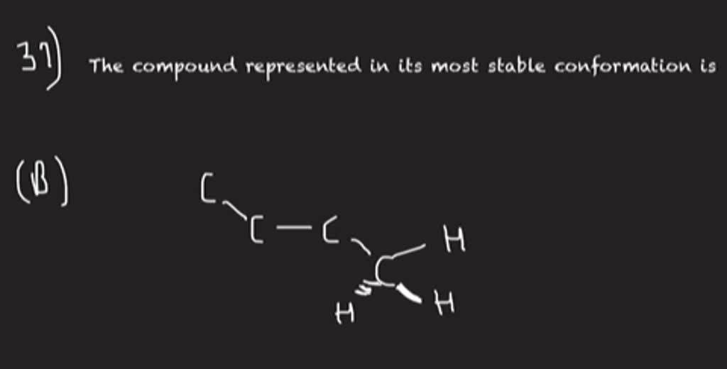 SOLVED:The compound represented in its most stable conformation is