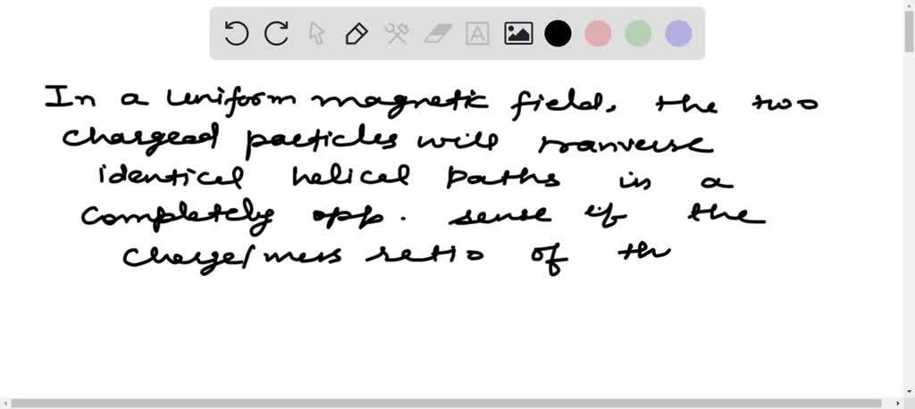 SOLVED:Two charged particles traverse identical helical paths in a ...