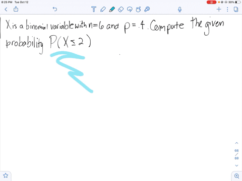 SOLVED:In exercise, X is a binomial variable with n=6 and p=.4 . Compute the given probabilities ...