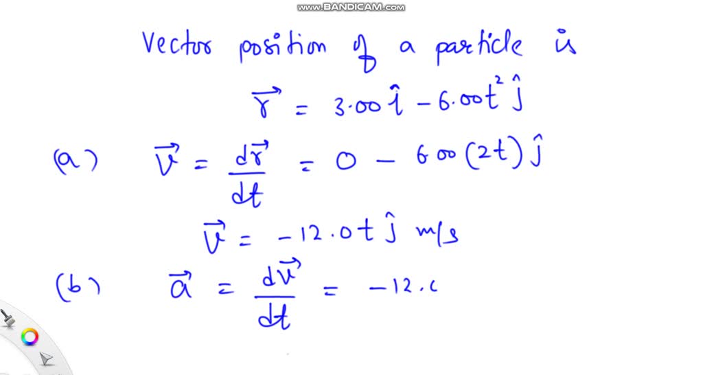 The vector position of a particle varies in time according to the expression 𝐫=3.00 𝐢̂-6.00 t^2 ...
