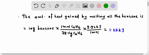 A cube of solid benzene (C6H6) at its melting point and...