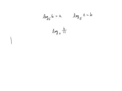 SOLVED:For the following exercises, suppose log 5(6)=a and log5(11)=b . Use the change-of-base ...