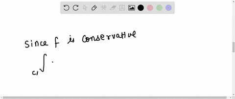 SOLVED: If 𝐅 is a conservative force field, show that the work done along any simple closed path ...