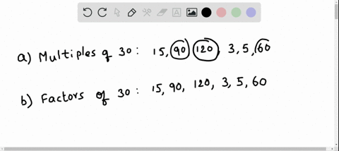 SOLVED:a. Circle the multiples of 30: 15,90,120,3,5,60 b. Circle the ...