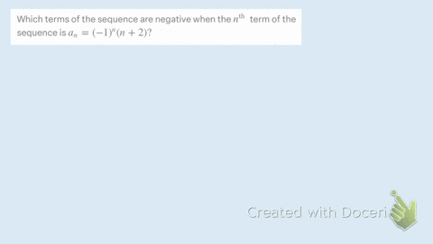 ⏩SOLVED:Which terms of the sequence are negative when the n^th term ...