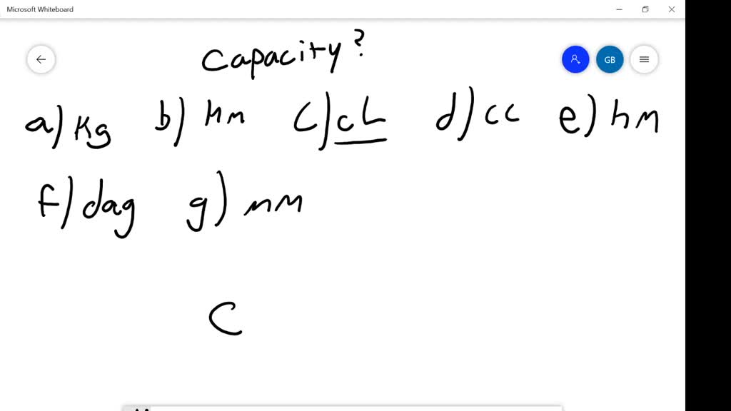 SOLVED Identify The Units That Apply To Capacity A K G B Km C CL D SOLVED Identify The Units That Apply To Capacity A K G B Km C CL D