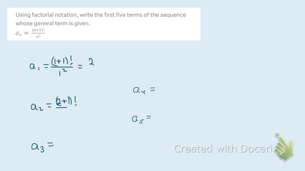 SOLVED:Using factorial notation, write the first five terms of the sequence whose general term ...