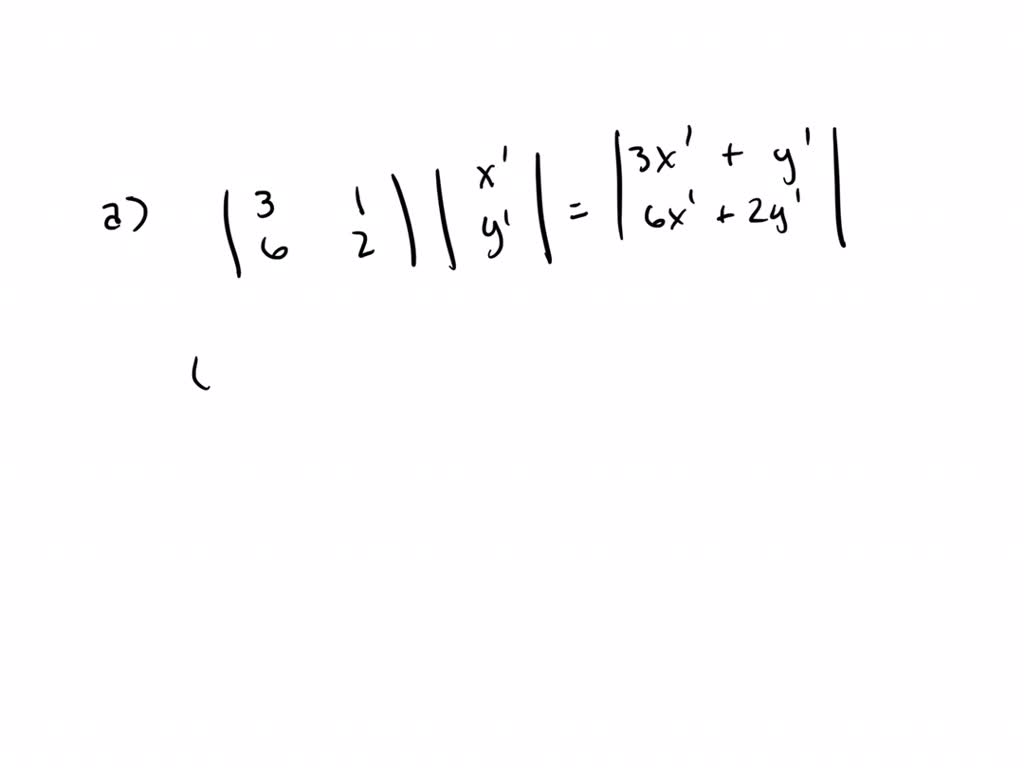 SOLVED:(a) Show that multiplication by A=[ 3 1 6 2 ] maps each point in ...