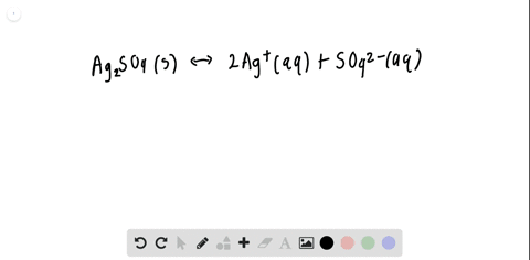 SOLVED:Silver sulfate dissolves in water according to the reaction: Ag2 SO4(s) ⇌2 Ag^+(a q)+SO4 ...