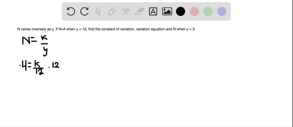 SOLVED:Suppose N varies inversely as y . If N=4 when y=12, a) find the constant of variation. b ...