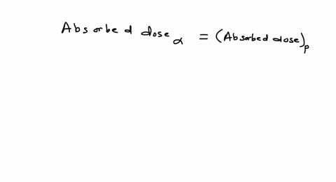 SOLVED:E What absorbed dose (in rads) of αparticles (RBE=15) causes as ...