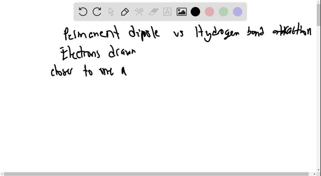 SOLVED:Distinguish permanent dipole attraction from hydrogen bond ... SOLVED:Distinguish permanent dipole attraction from hydrogen bond ...
