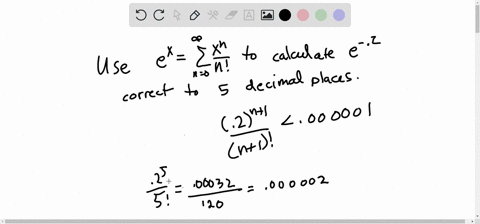 SOLVED:Use the Maclaurin series for e^x to calculate e^-a z correct to five decimal places.