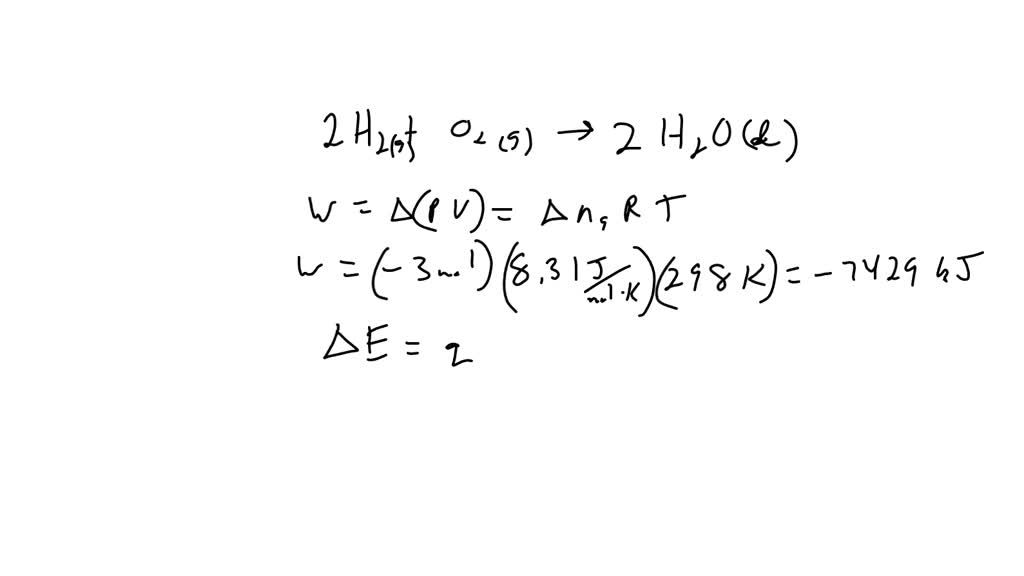 Assume that 2 moles of water are formed according to the following reaction at constant pressure ...